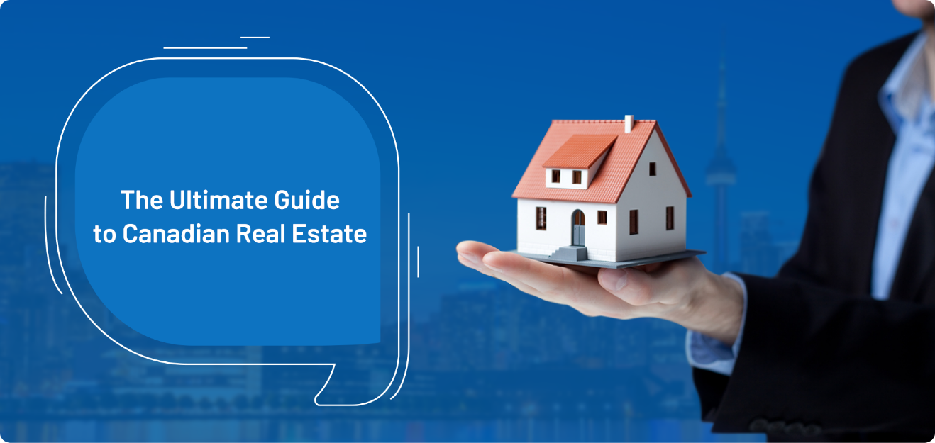 The Ultimate Guide To Canadian Real Estate For Beginners | The Canadian ...