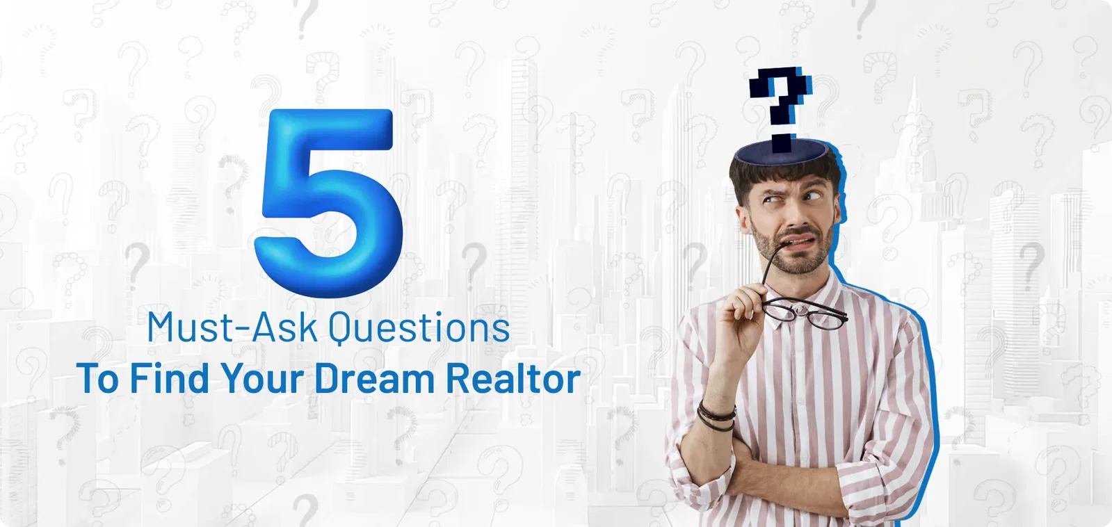 5 Must-Ask Questions to Find Your Dream Realtor in Canada
