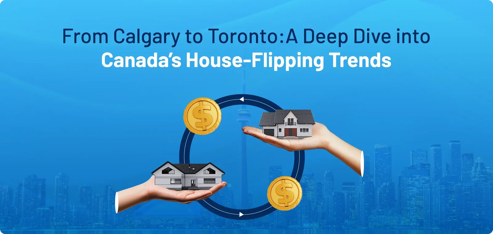 From Calgary to Toronto: Deep Dive into Canada's House Flipping Trends