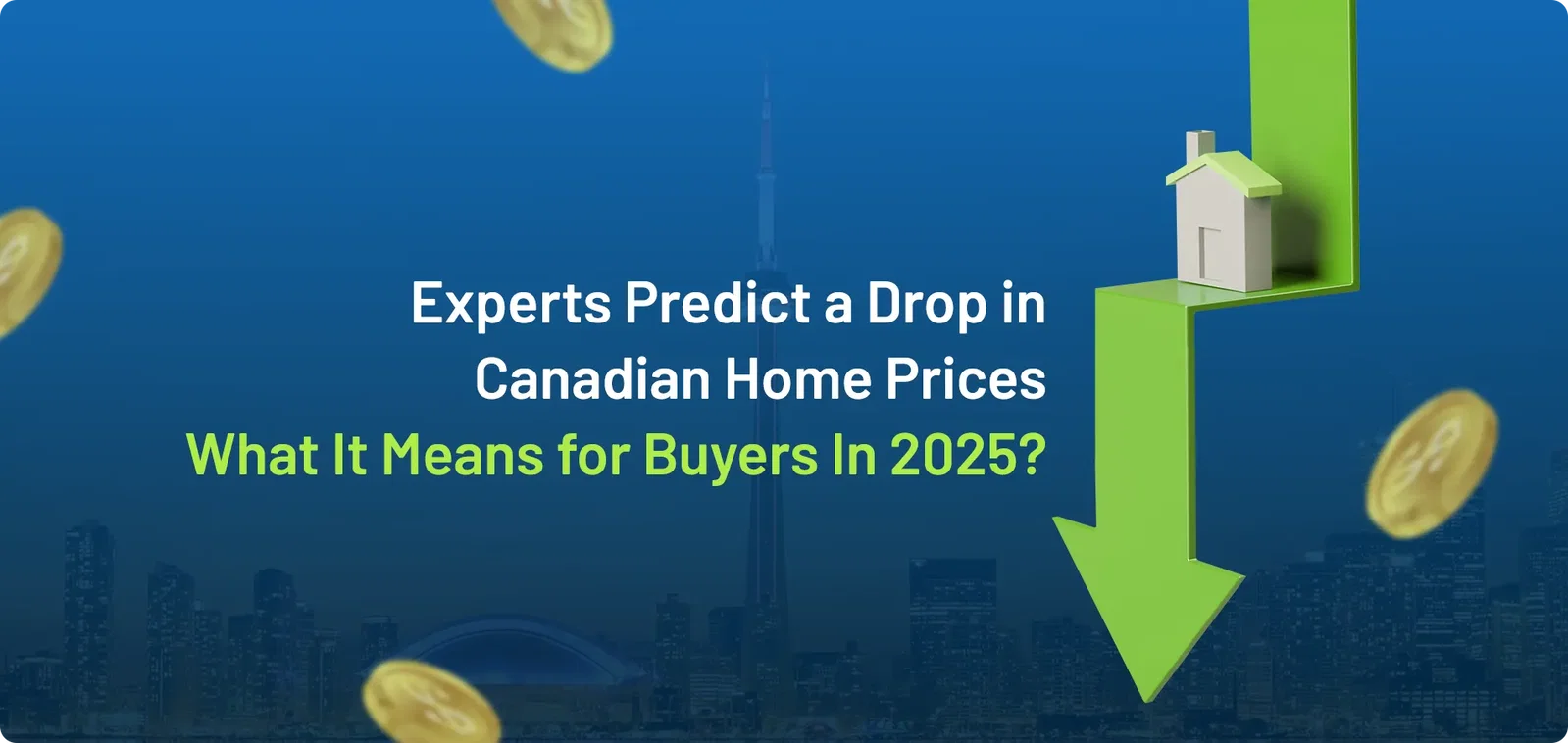 Experts Predict Canadian Home Price Drop: 2025 Buyer Guide