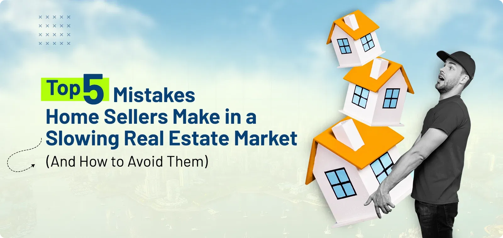 Top 5 Mistakes Home Sellers Make in a Slowing Canadian Market