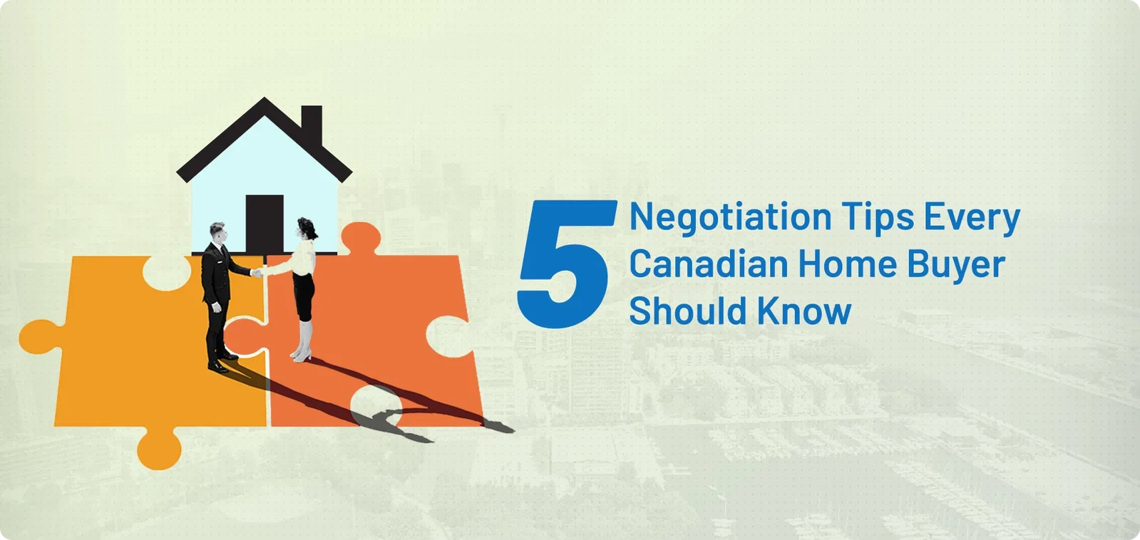 Top 5 Negotiation Tips for Canadian Home Buyers